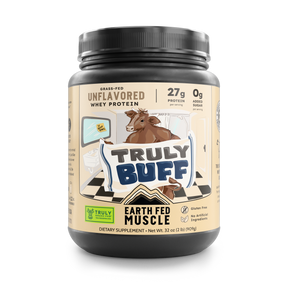Truly Buff Unflavored Grass-Fed Whey Protein – Earth Fed Muscle